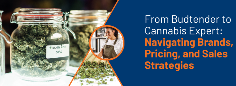 From Budtender to Cannabis Expert: Navigating Brands, Pricing, and ...