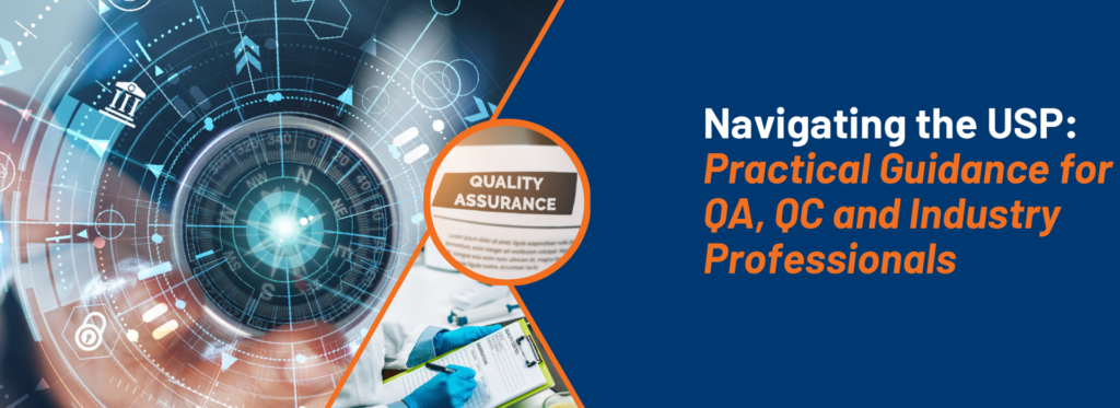 Navigating the USP: Practical Guidance for QA, QC and Industry ...